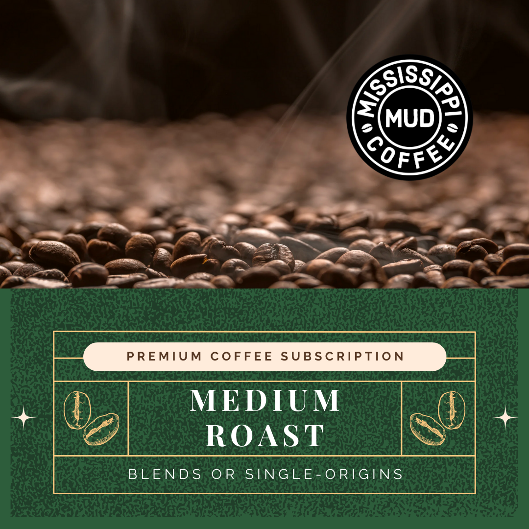 Medium Roast Subscription - Whole Bean - Mississippi Mud Coffee